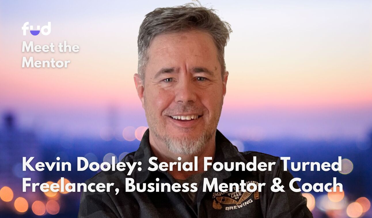 Kevin Dooley: Serial Founder Turned Freelancer, Business Mentor & Coach