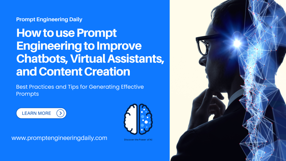 How to use Prompt Engineering to Improve Chatbots, Virtual Assistants, and Content Creation