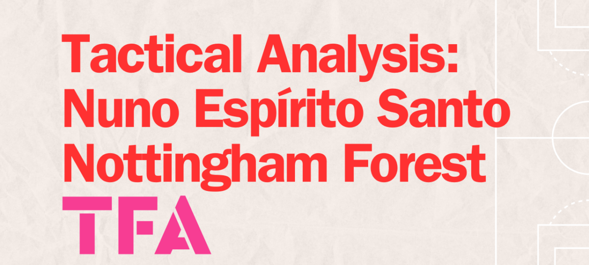 Inside Nuno Espírito Santo's Nottingham Forest Tactics 2024/25