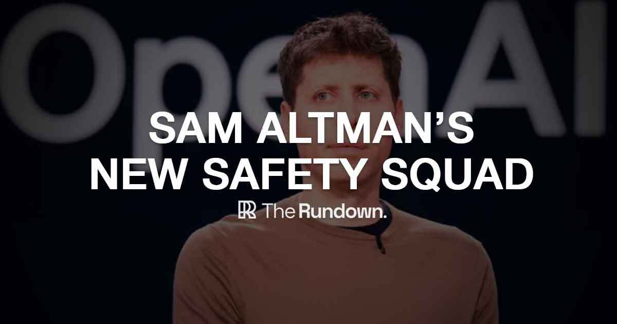 Sam Altman's new safety squad