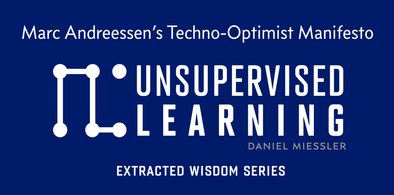 Extracted Wisdom: Marc Andreessen's Techno-Optimism Manifesto | Daniel ...