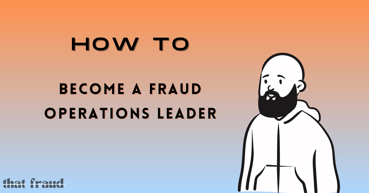 How to Become a Fraud Operations Leader
