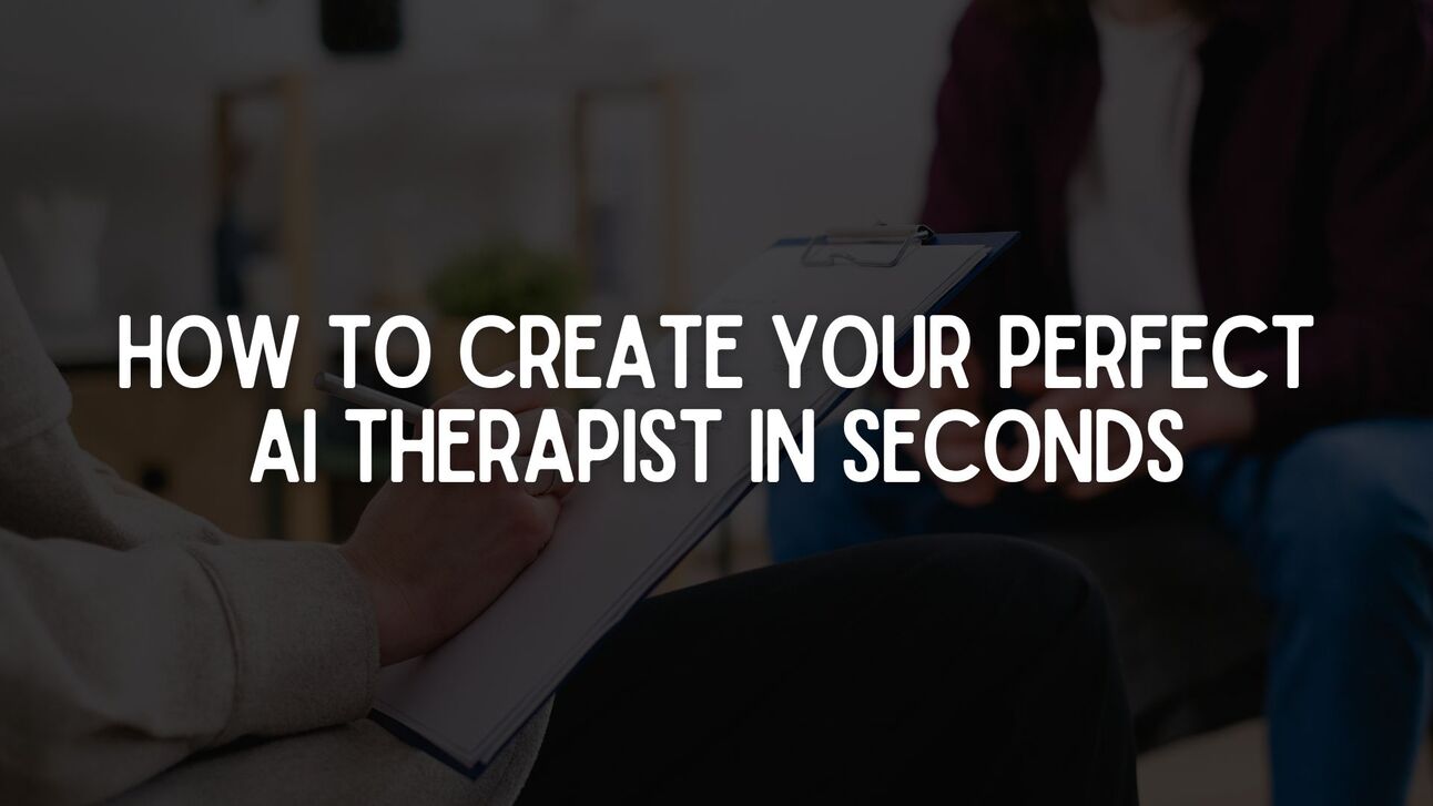 How to Create Your Perfect AI Therapist in Seconds