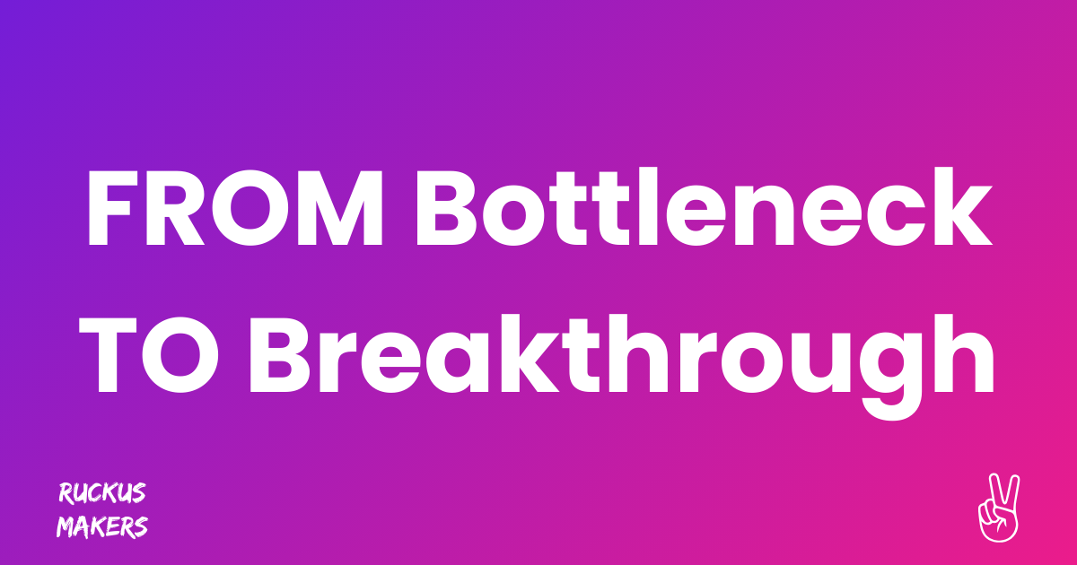 Breaking Through Bottlenecks: The Ruckus Maker Guide to School Flow