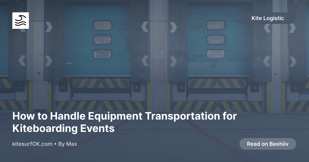 How to Handle Equipment Transportation for Kiteboarding Events ...