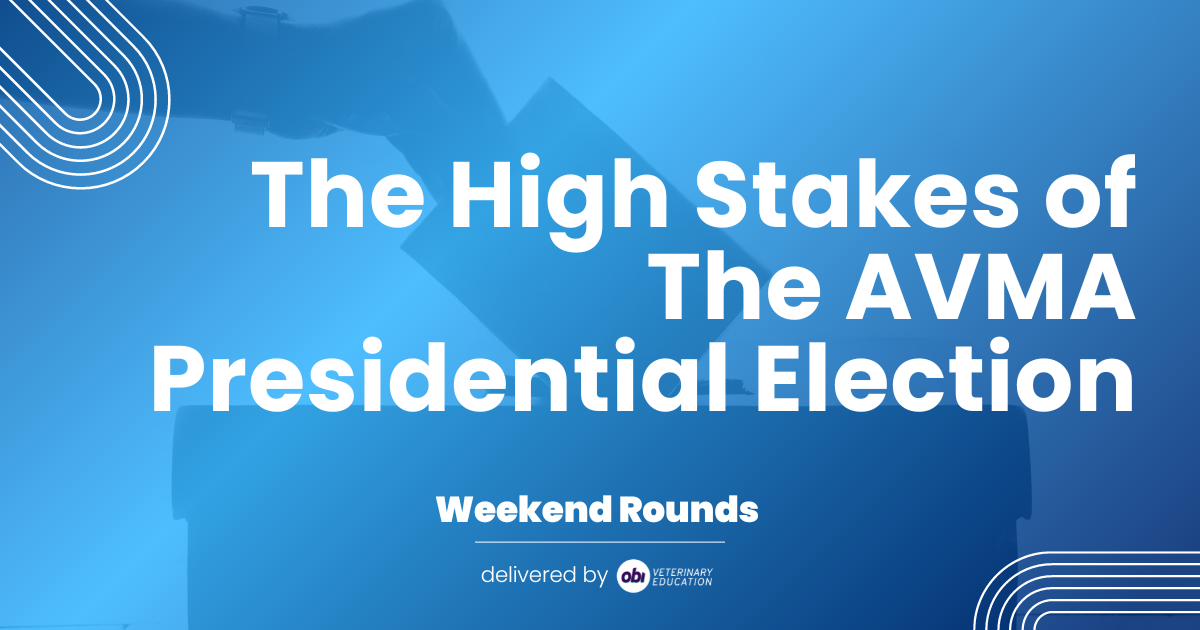 The High Stakes of The AVMA Presidential Election