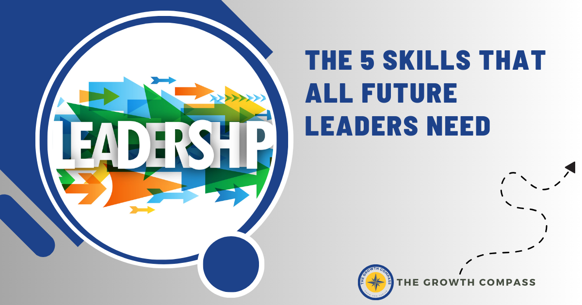 🧭 [Trends] The 5 Skills All Future Leaders Need