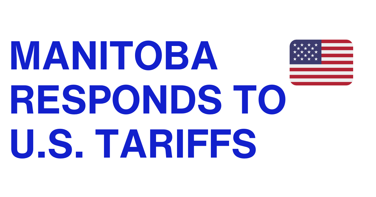 Manitoba Responds to U.S. Tariffs