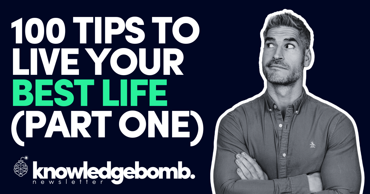 KB100 - 100 Tips To Live Your Best Life (Part One)