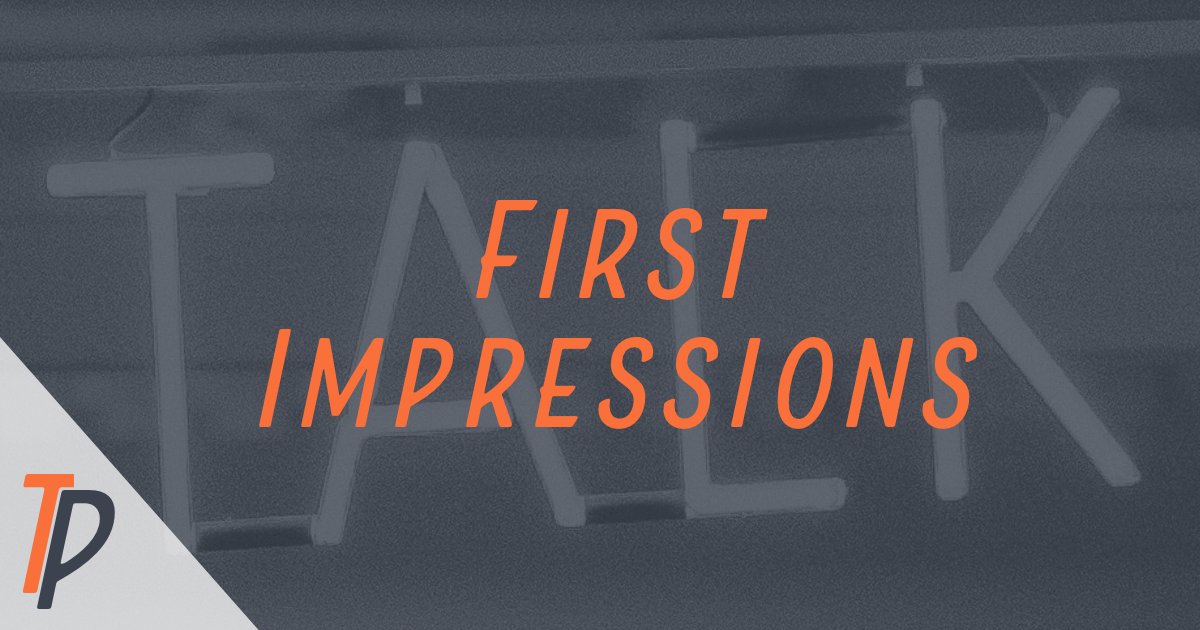 🗣️ First Impressions