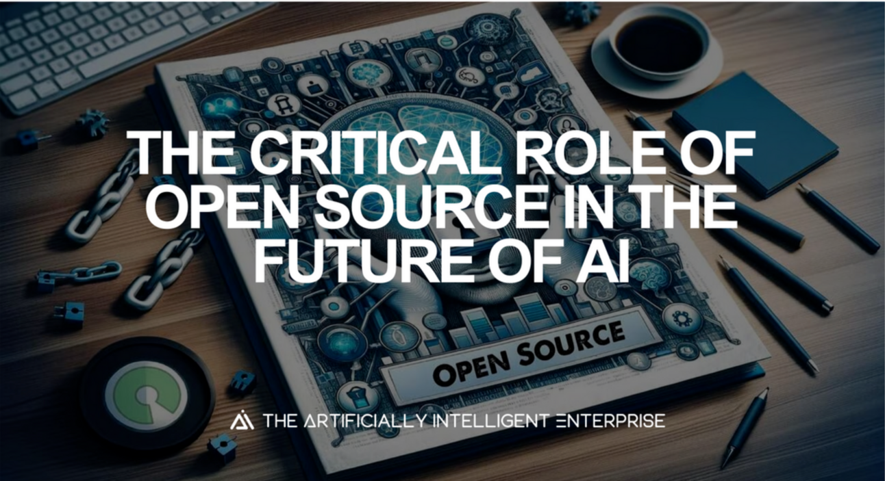 The Critical Role of Open Source in the Future of AI