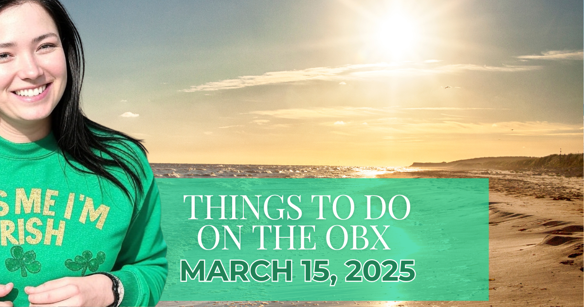 St. Patrick's Day Weekend Things to Do on the Outer Banks - March 15