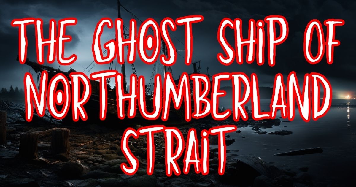 The Ghost Ship of Northumberland Strait