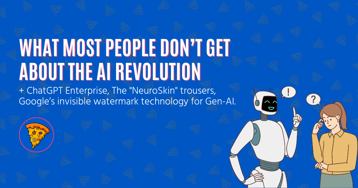 🍕 What most people don’t get about the AI revolution