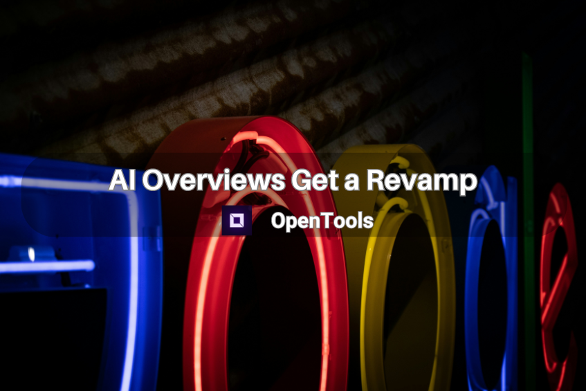 AI Overviews Get a Revamp