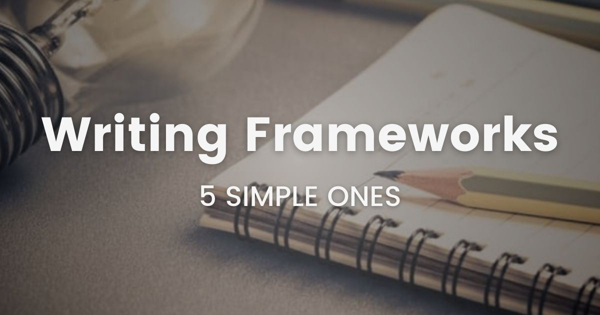 5 Simple writing frameworks