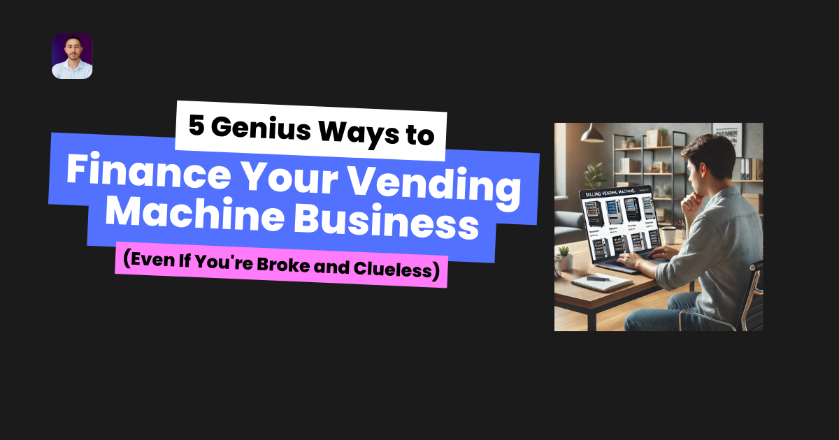 🍫 5 Genius Ways to Finance Your Vending Machine Business (Even If You ...