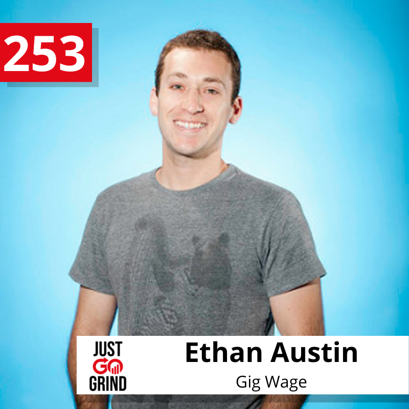 #253: Ethan Austin, Chief Strategy Officer at Gig Wage and Former ...