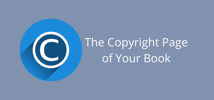 What To Include On The Copyright Page Of Your Book – With A Free Template