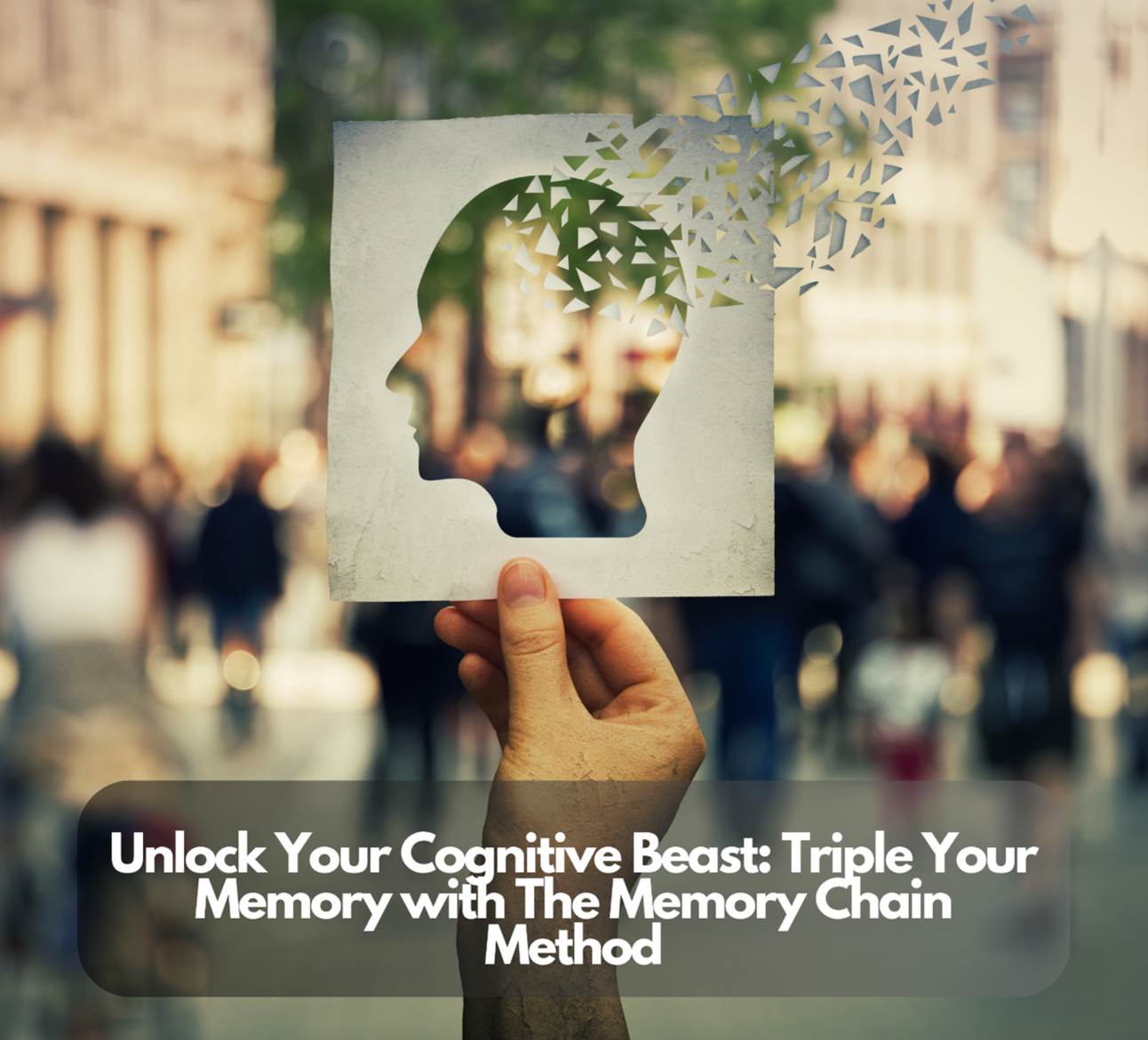 Unlock Your Cognitive Beast: Triple Your Memory with The Memory Chain