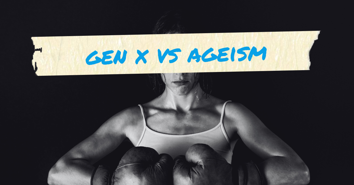 How To Combat Ageism: The Gen X Survival Guide