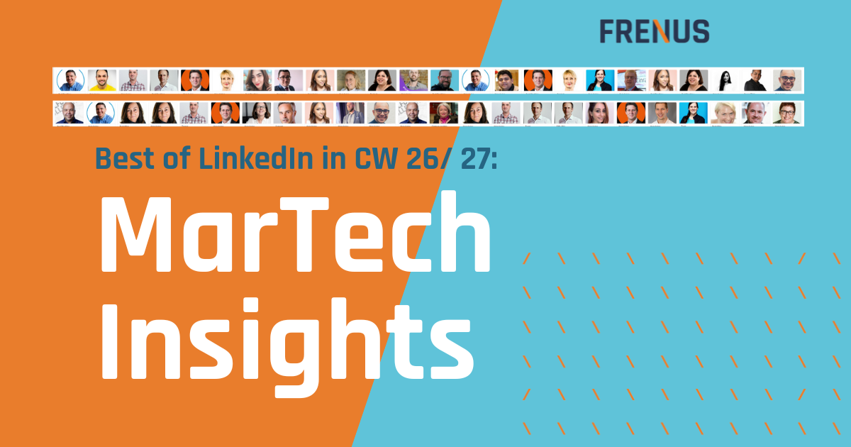 Best of LinkedIn: MarTech Insights CW 26/ 27