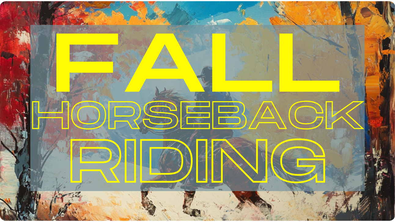 Why Horseback Riding in Fall... Feels Like a Trip Back in Time