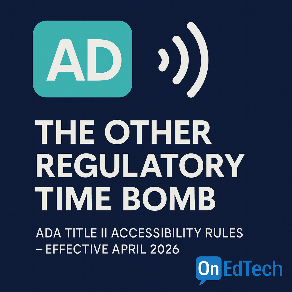 The Other Regulatory Time Bomb: Higher Ed’s Blind Spot on ADA Title II ...