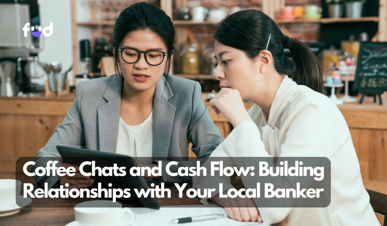 Coffee Chats and Cash Flow: Building Relationships with Your Local Banker