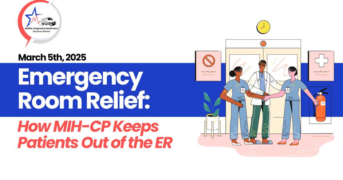 Emergency Room Relief: How MIH-CP Keeps Patients Out of the ER