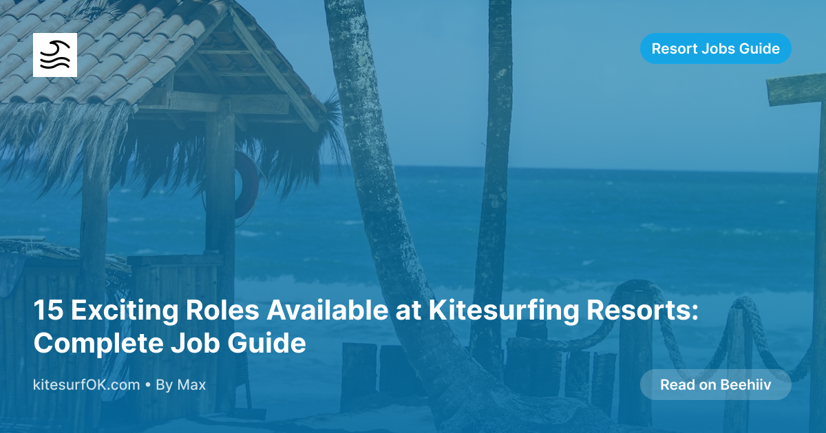 Complete Guide to Kitesurfing Resort Roles: Job Types, Pay & Perks | 2025