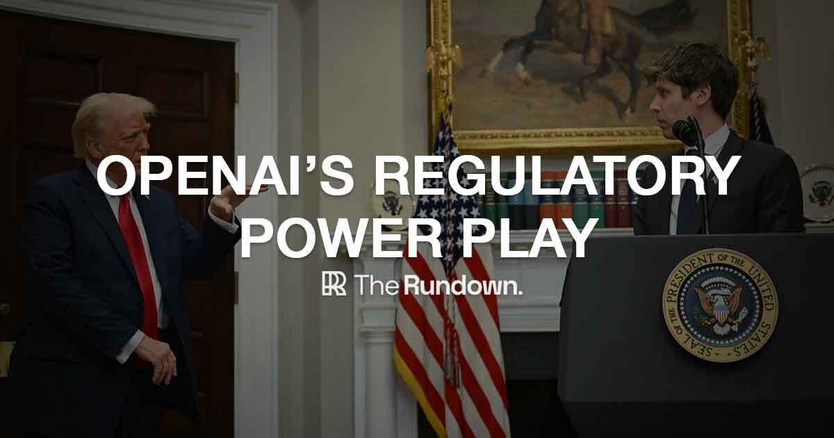 OpenAI's regulatory power play