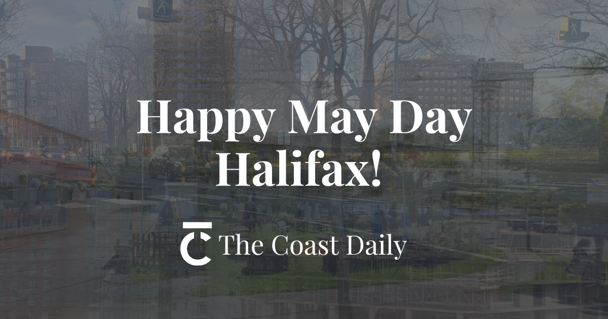 🗞️ Happy May Day Halifax!