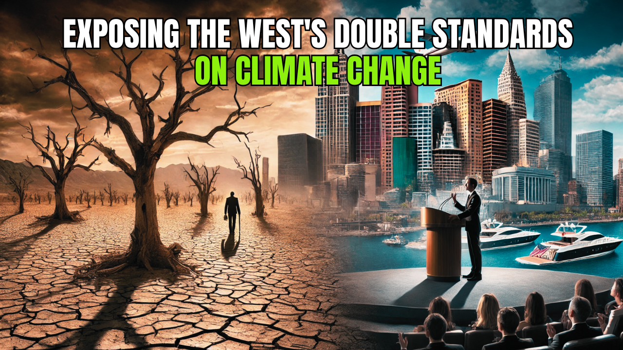 🌱 Exposing the West's Double Standards on Climate Change 🌍⚖️
