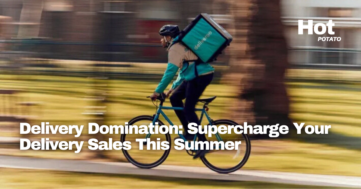 Delivery Domination: Supercharge Your Delivery Sales This Summer