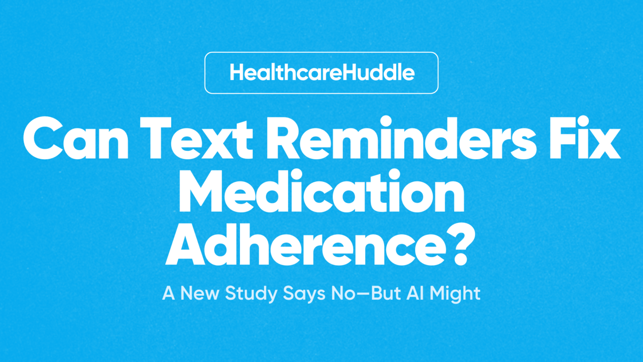 Can Text Reminders Fix Medication Adherence? Probably Not—But AI Might