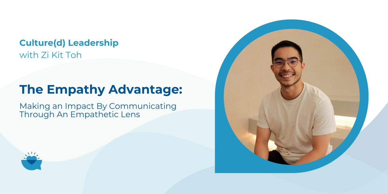 The Empathy Advantage: Communicating Through An Empathetic Lens