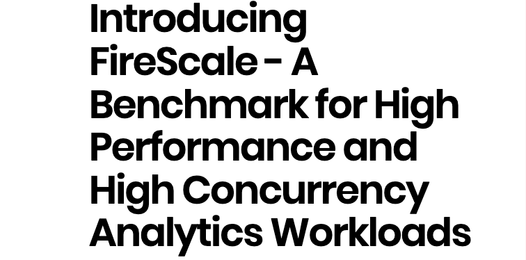 A Benchmark Built for the Real World: Firebolt Fires Up the Numbers ...