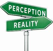 Perception Versus Reality