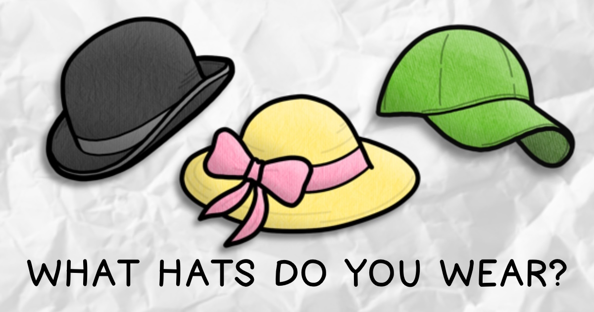 What Hat Are You Wearing? 🎩