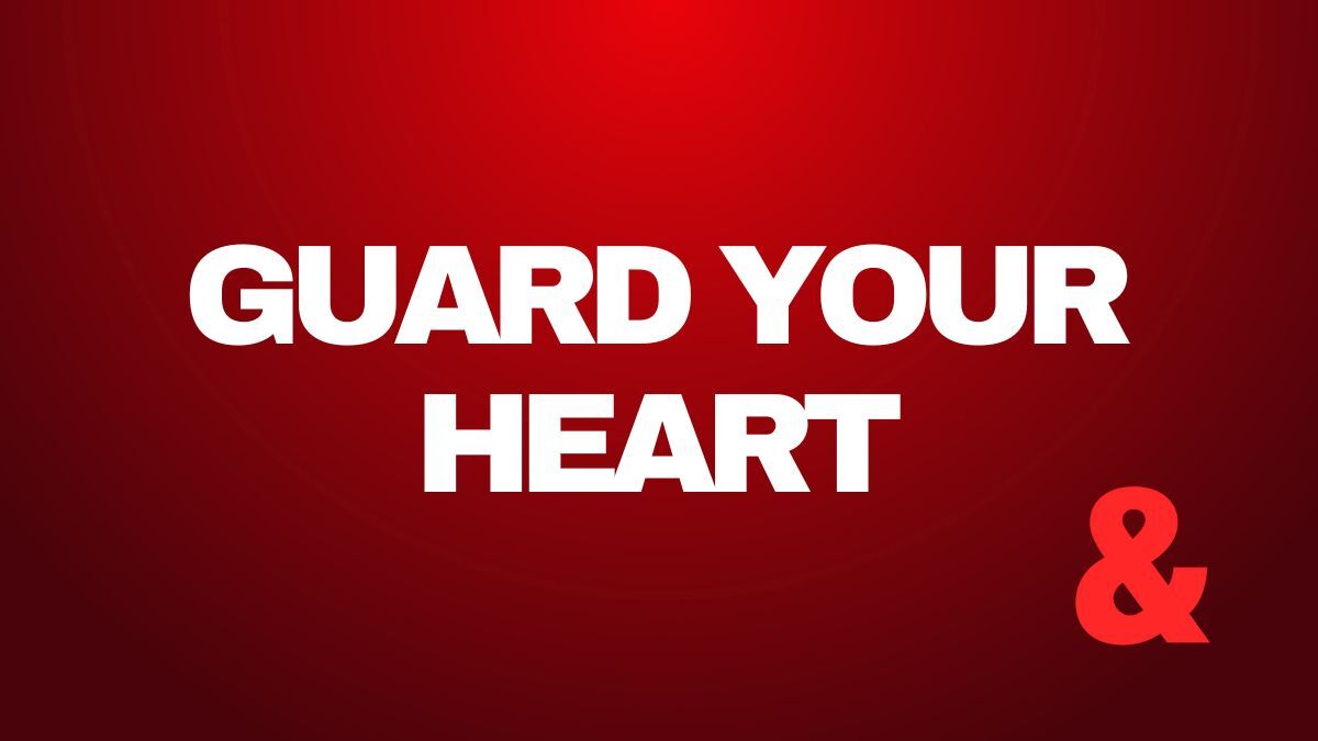 Guard Your Heart