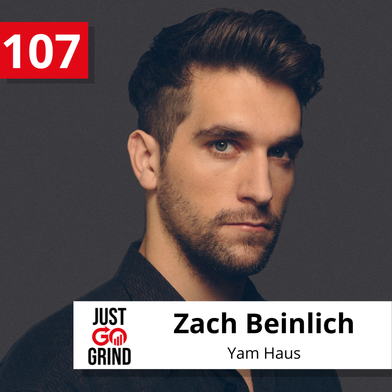 #107: Zach Beinlich of Yam Haus on Playing Sold Out Shows, Growing a ...