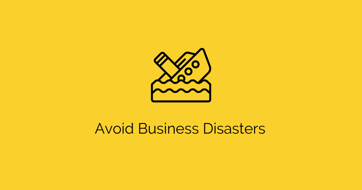 Avoid business disasters