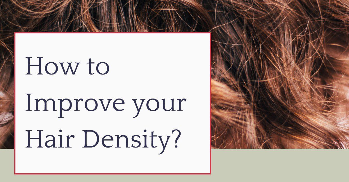How to Improve your Hair Density?