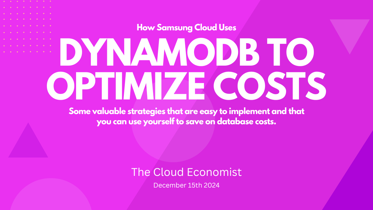 How Samsung Cloud Uses DynamoDB To Optimize Costs