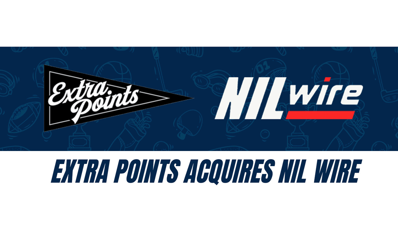 🎉Extra Points acquires NIL Wire