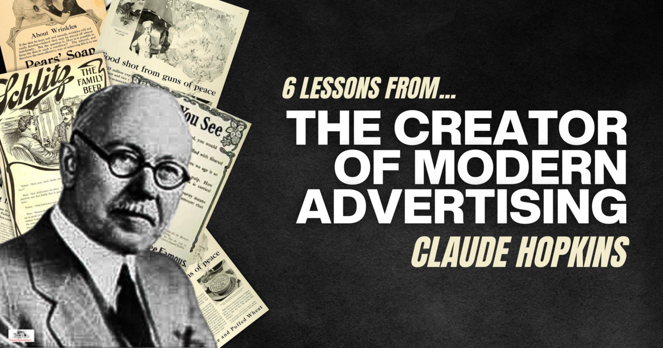 CLAUDE HOPKINS: THE CREATOR OF MODERN ADVERTISING