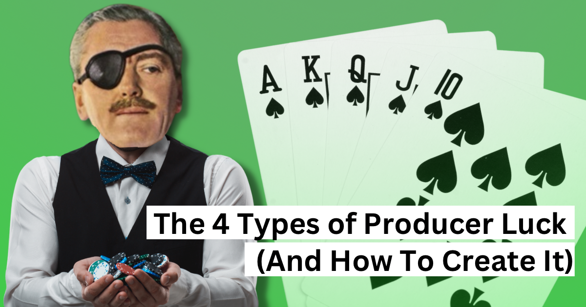 MRL #044- The 4 Types of Producer Luck (And How to Create It)
