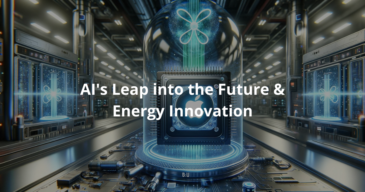 🤖 AI's Leap into the Future & Energy Innovation
