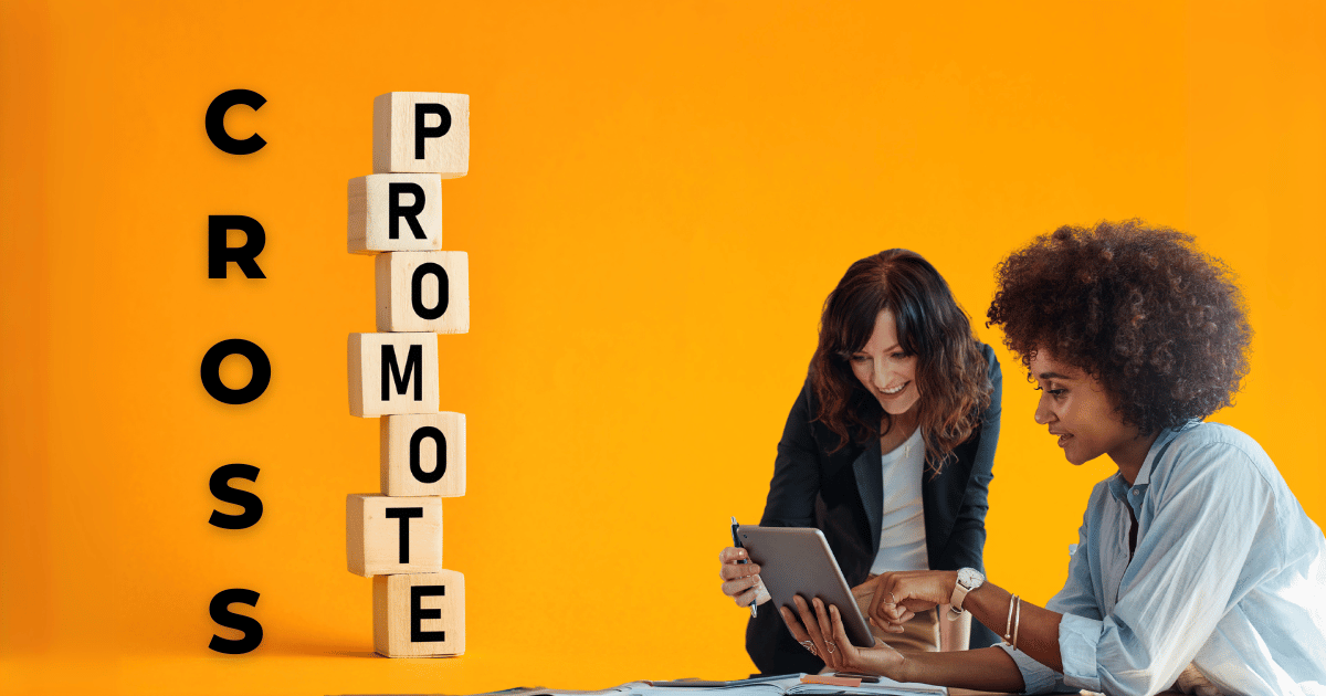 Change Your Network into Net Worth with Cross-Promo Tactics